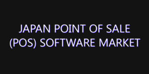Japan Point of Sale (POS) Software Market - Japan Market Insights